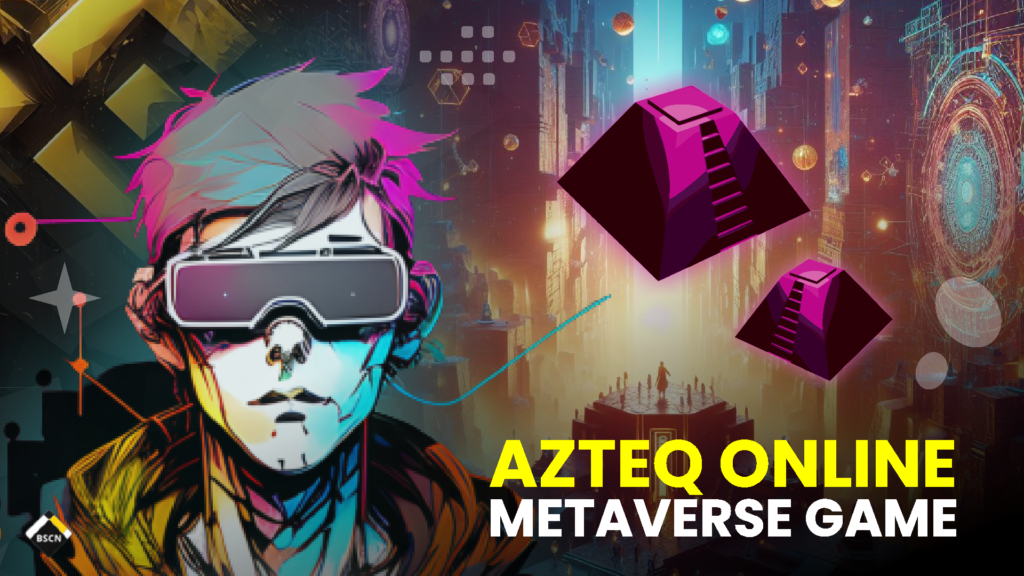 AZTEQ Metaverse: Revolutionizing the Intersection of Gaming and Blockchain - Binance Chain News