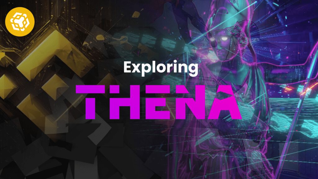 Exploring Thena: Revolutionizing BNB Chain’s Liquidity Layer Through ...
